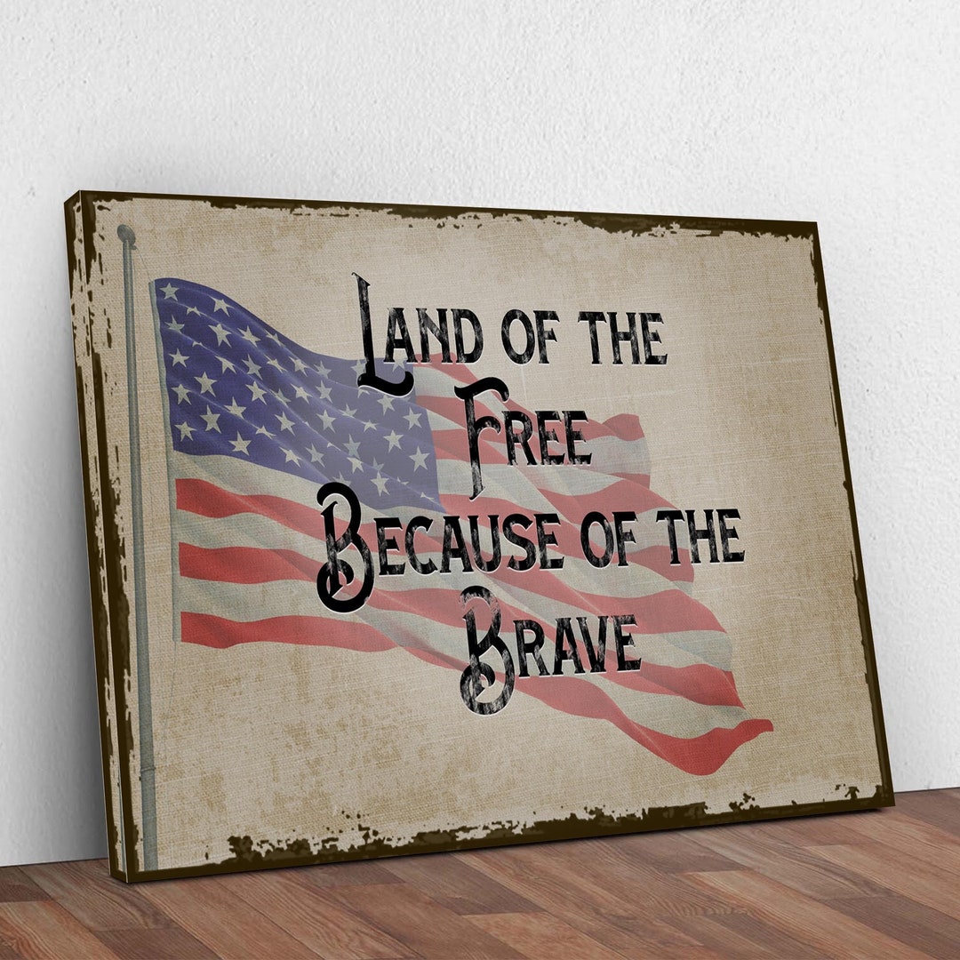Patriotic Gifts | Land of the Free Because of the Brave | Flag Sign ...
