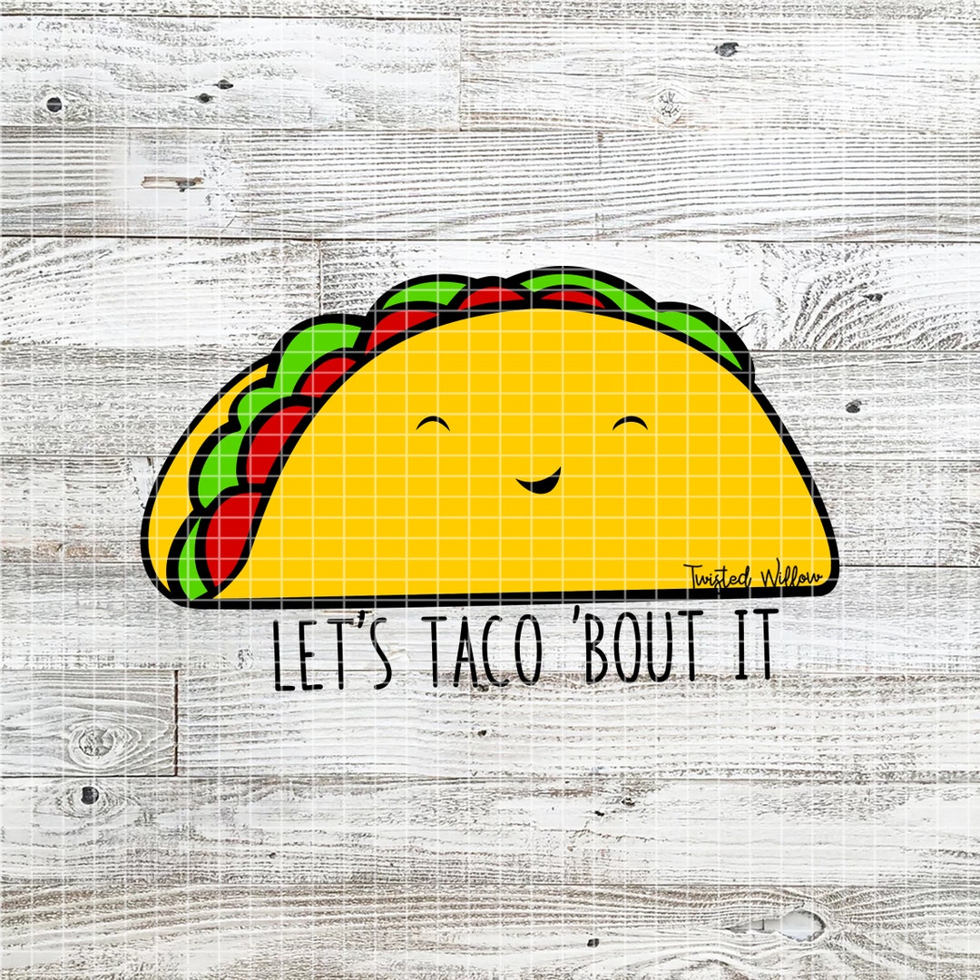 Svg Png Pdf Dxf Let's Taco 'bout It - Etsy