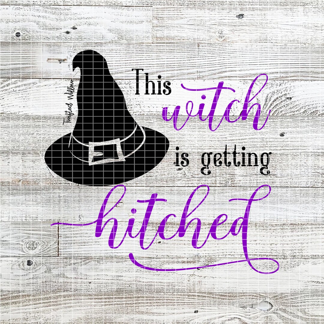 Svg Png Pdf Dxf This Witch is Getting Hitched Halloween Svg ...