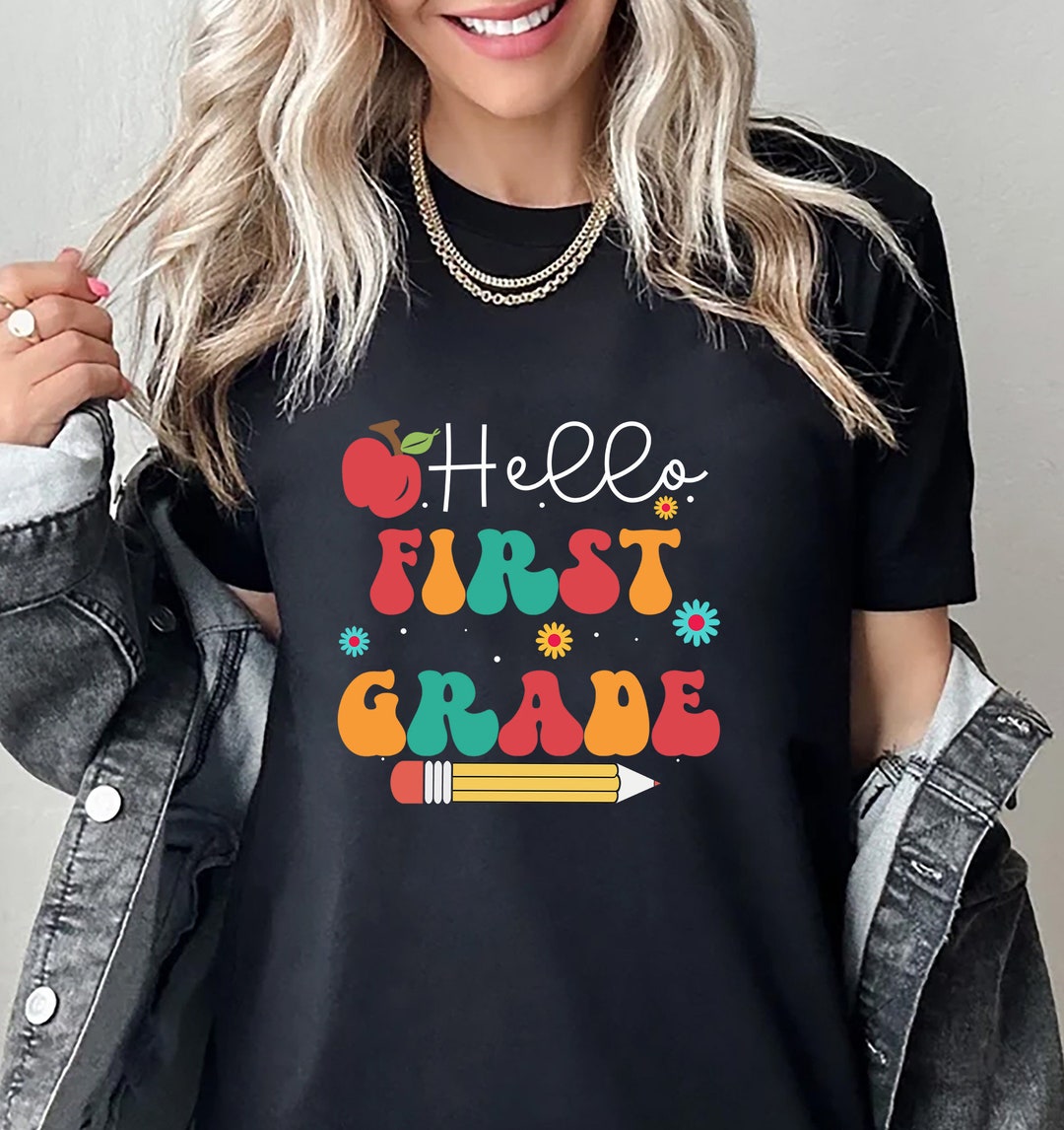 Hello First Grade Shirt, Custom Teacher T Shirt, Back to School First ...