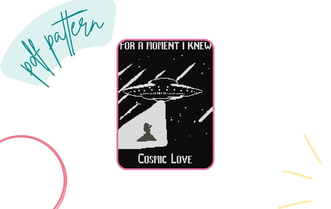 For a Moment I Knew Cosmic Love - UFO Cross Stitch Pattern - Taylor ...