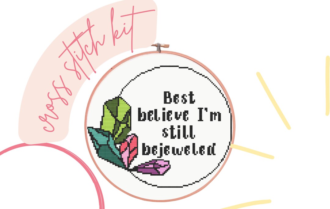 Best Believe Im Still Bejeweled Cross Stitch Kit for Beginners - Etsy