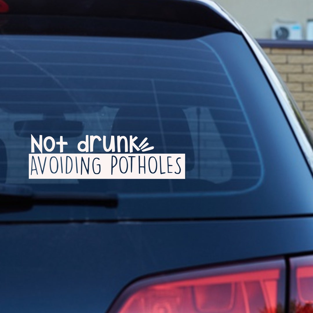 Not Drunk Avoiding Potholes Svg Png Bumper Sticker Funny Decal Car