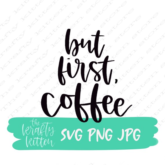 But First Coffee SVG Keurig Svg SVG File Quote SVG Cut | Etsy