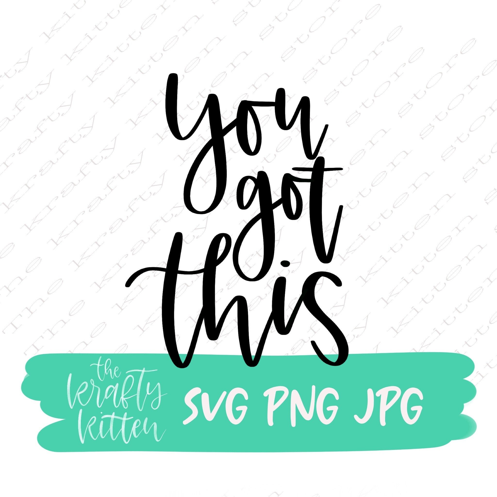 You Got This SVG, Inspirational Svg, Got This Svg, SVG File, Quote SVG ...