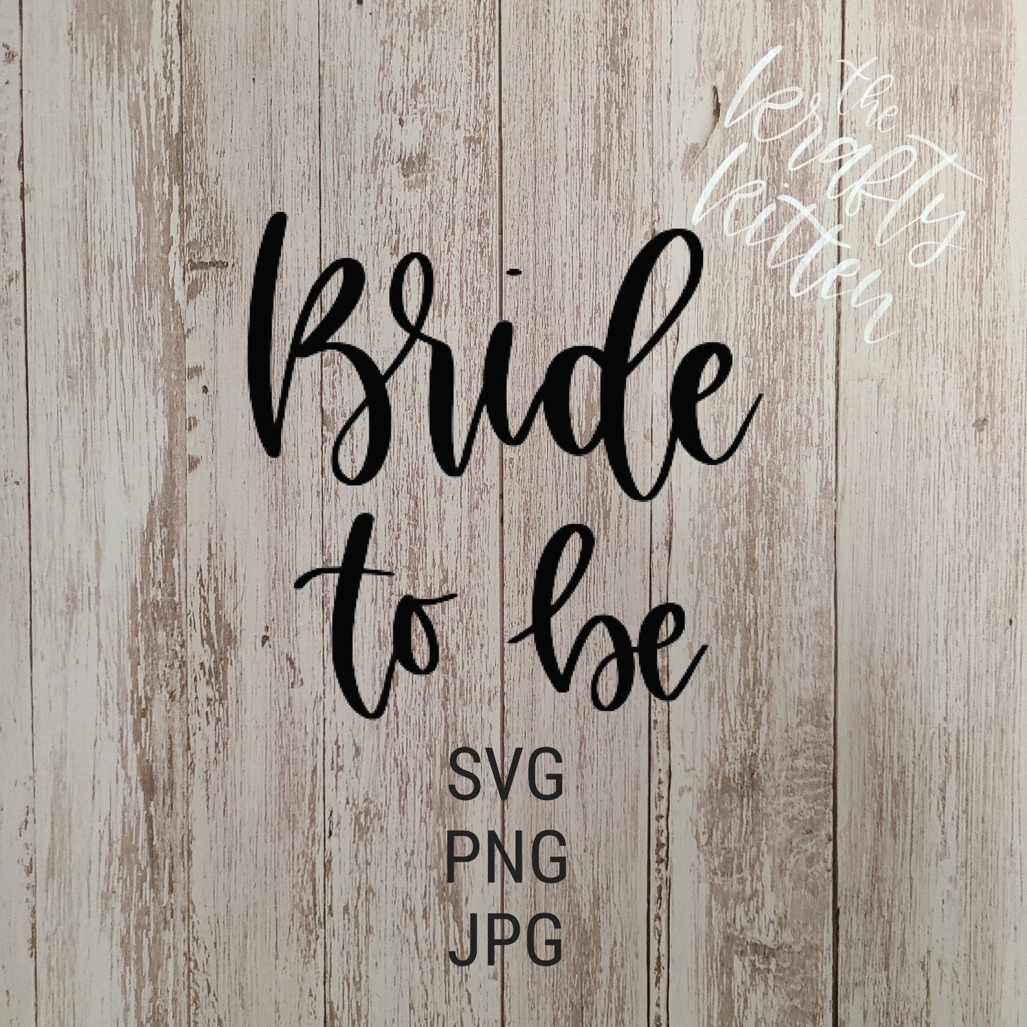 Bride to Be SVG, Bride Svg, Wedding Svg, SVG File, Quote SVG, Cut File ...