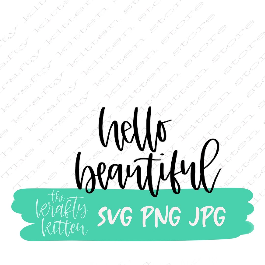 Hello Beautiful SVG, Friendship Svg, SVG File, Quote SVG, Cut File for ...