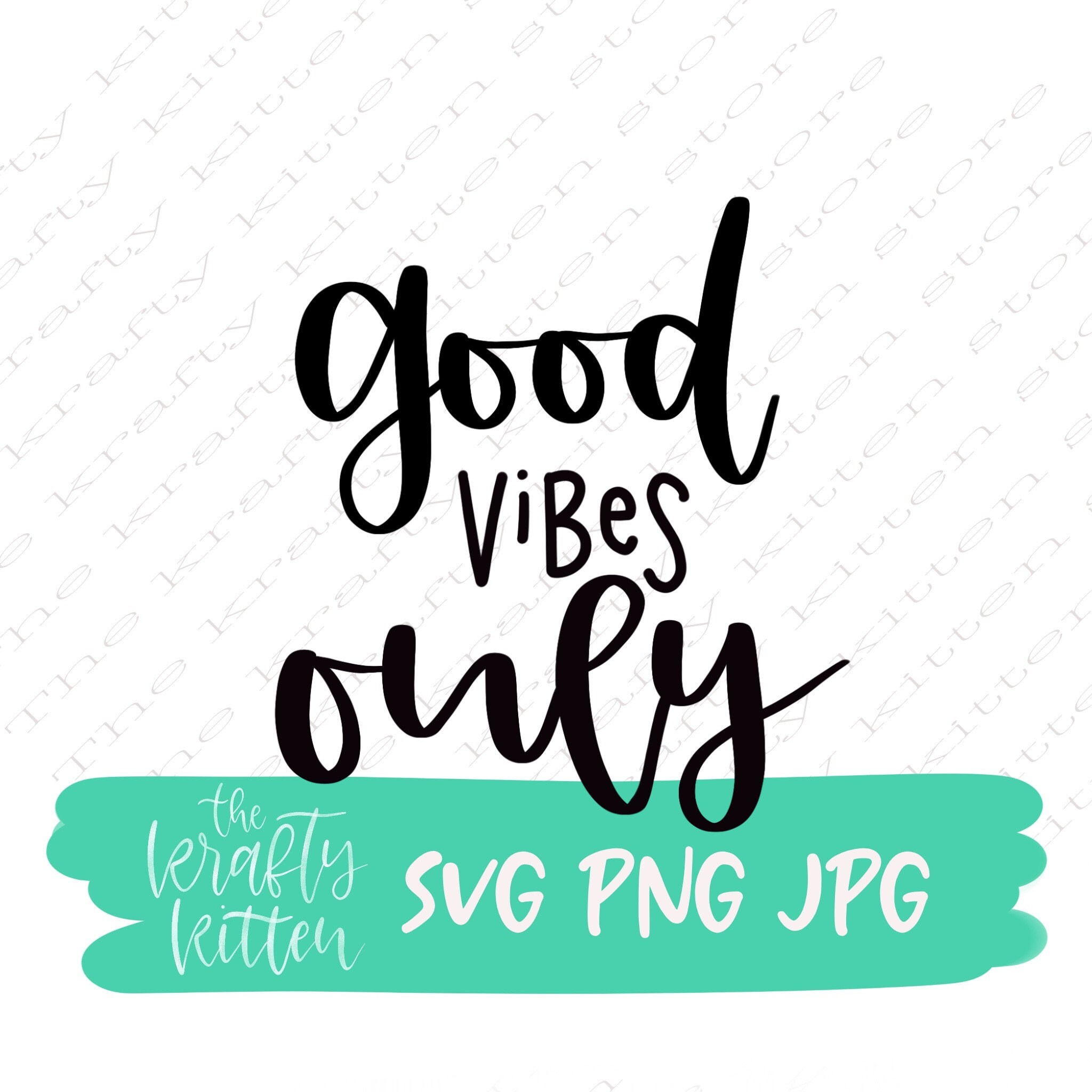 Good Vibes Svg, Good Vibes Only Svg, SVG File, Quote SVG, Cut File for ...