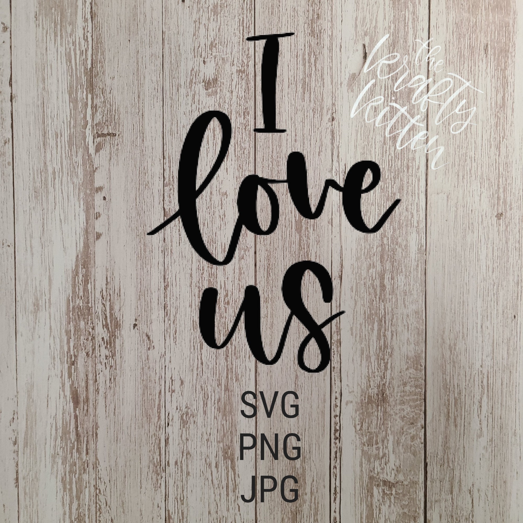I Love Us SVG, Love Svg, Wedding Svg, SVG File, Quote SVG, Cut File for ...