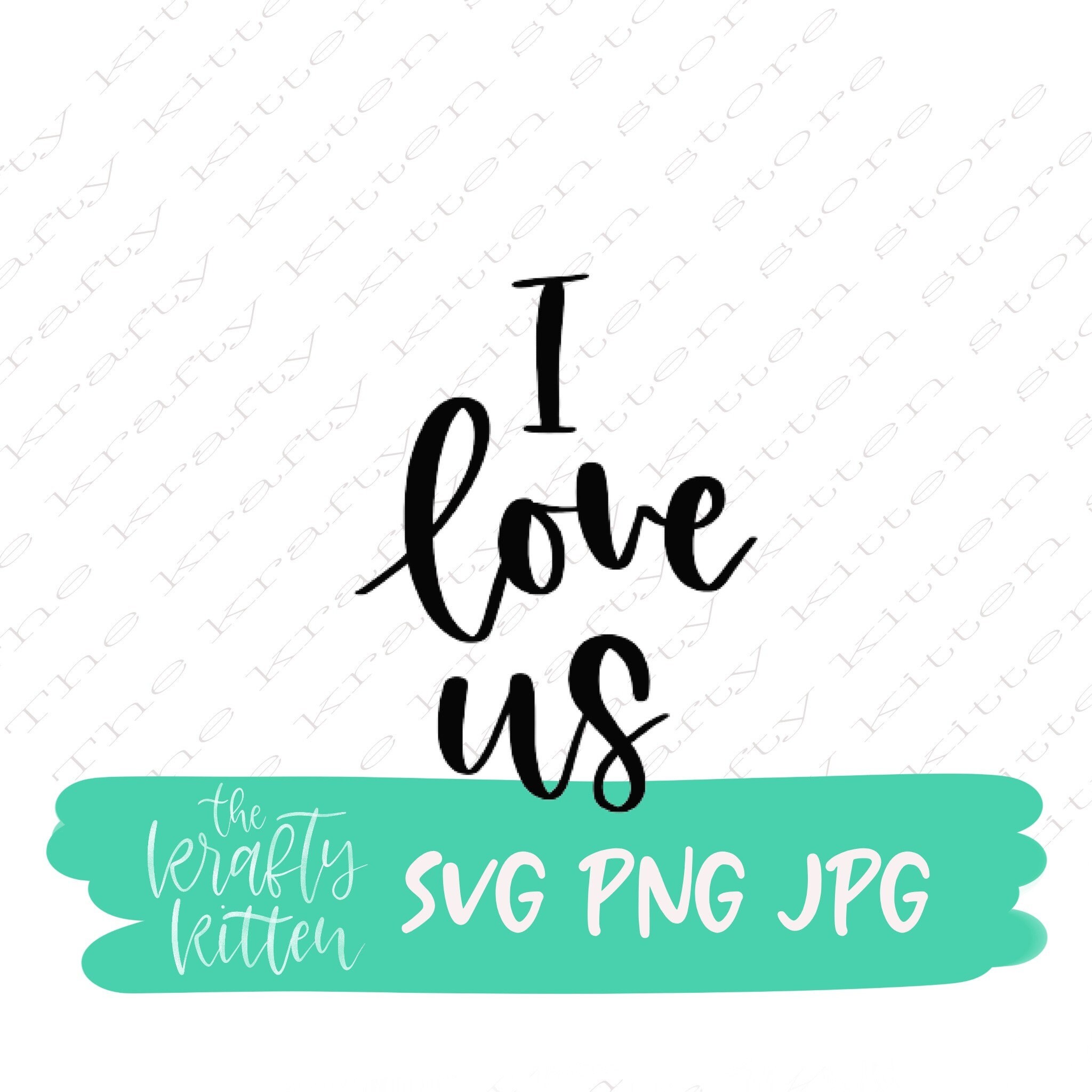 I Love Us SVG, Love Svg, Wedding Svg, SVG File, Quote SVG, Cut File for ...