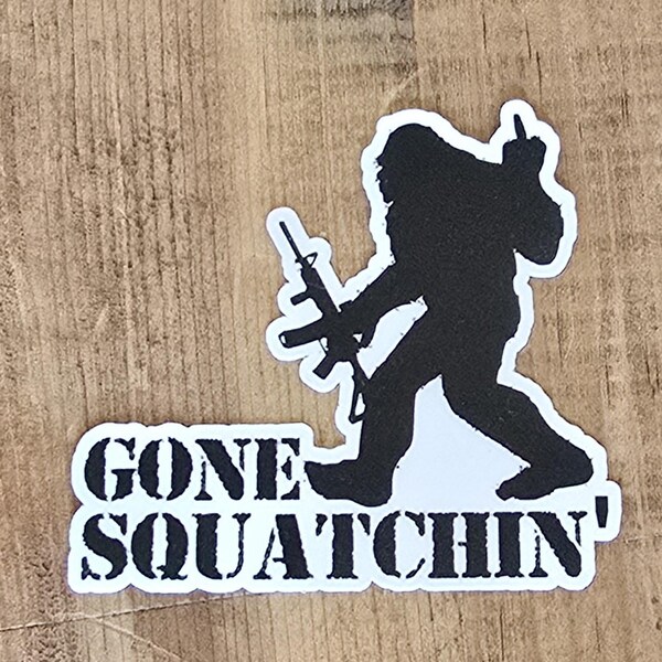 Gone Squatchin - Etsy