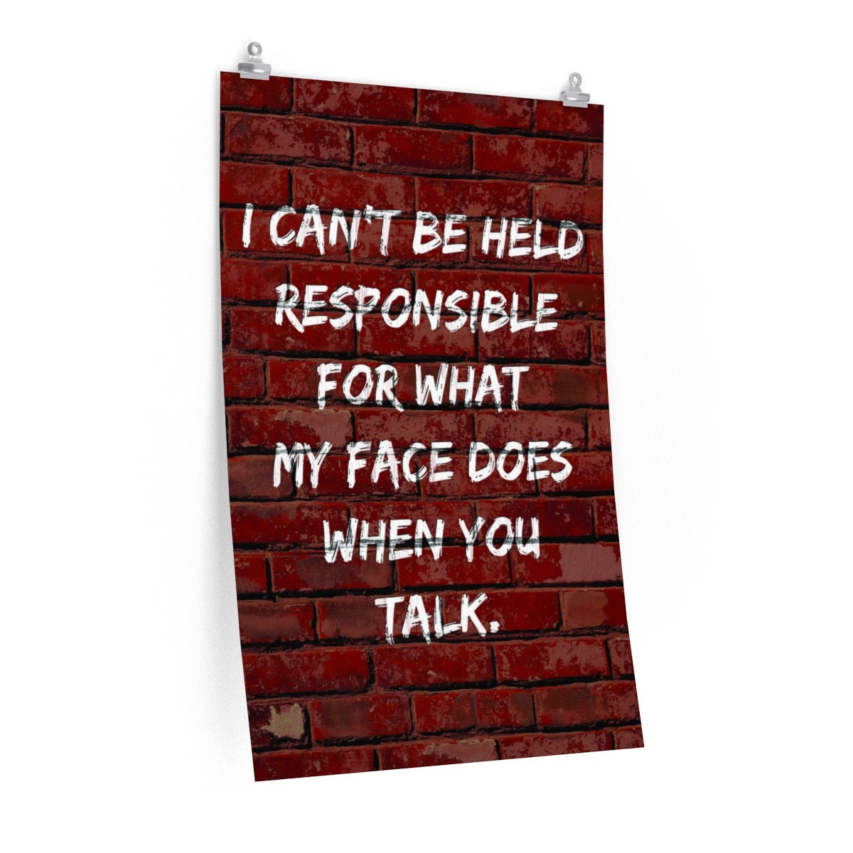 What My Face Does When You Talk / Brick Wall Graffiti Poster Print Wall ...