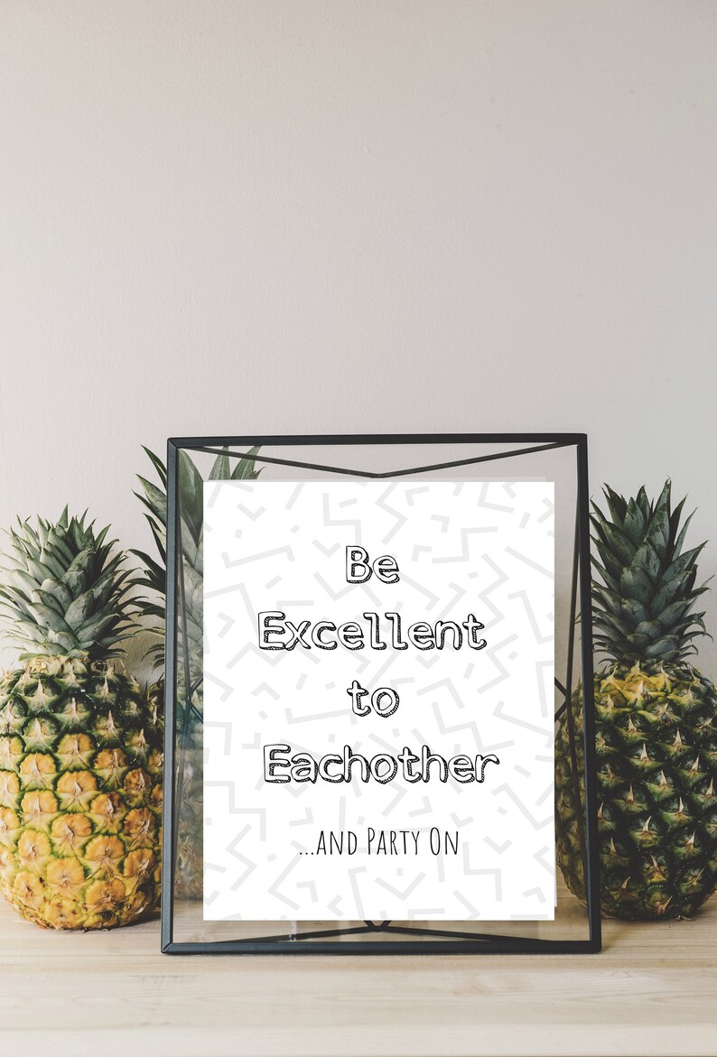 Be Excellent to Eachother Printable Instant Download 80s - Etsy