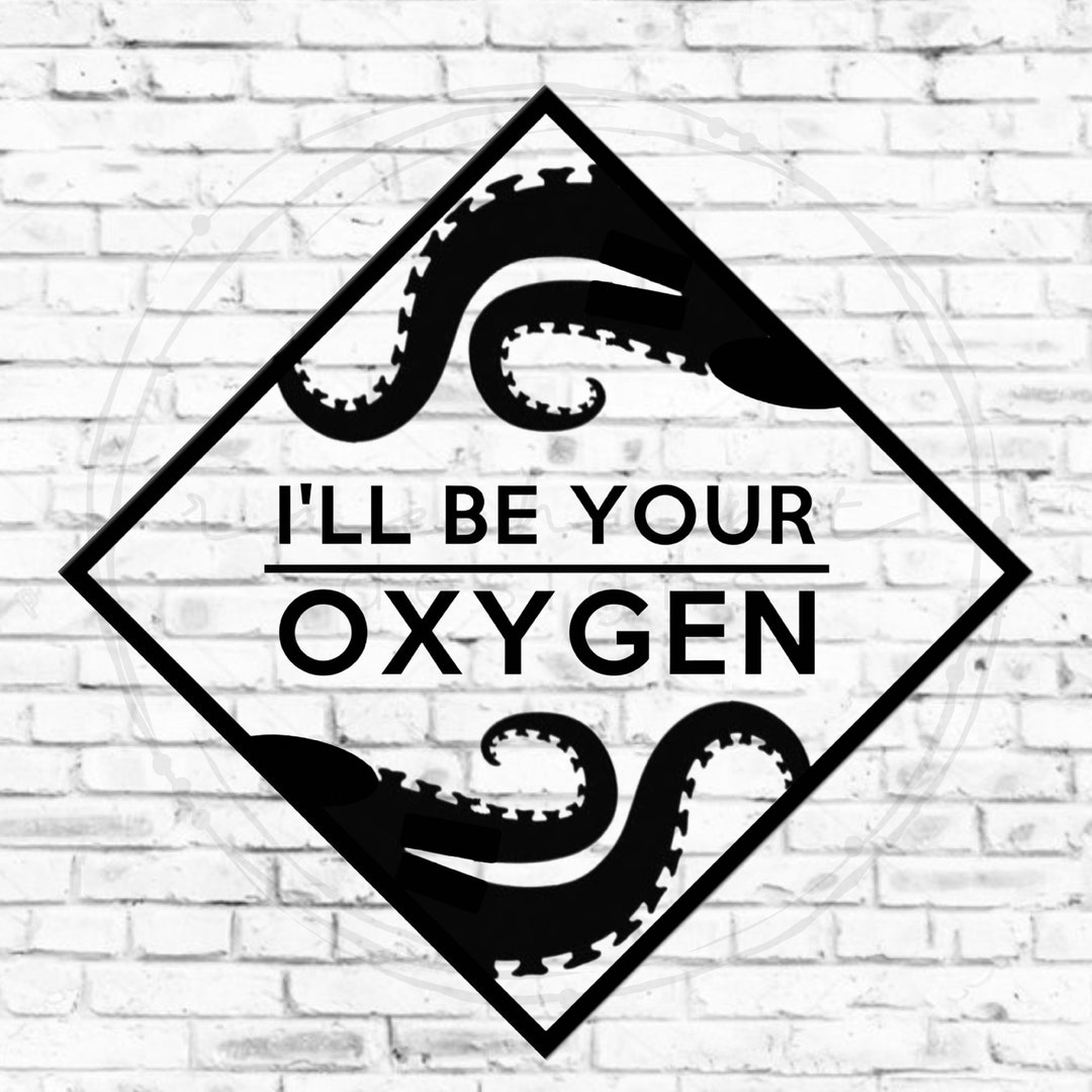 I'll Be Your Oxygen Decal - Etsy