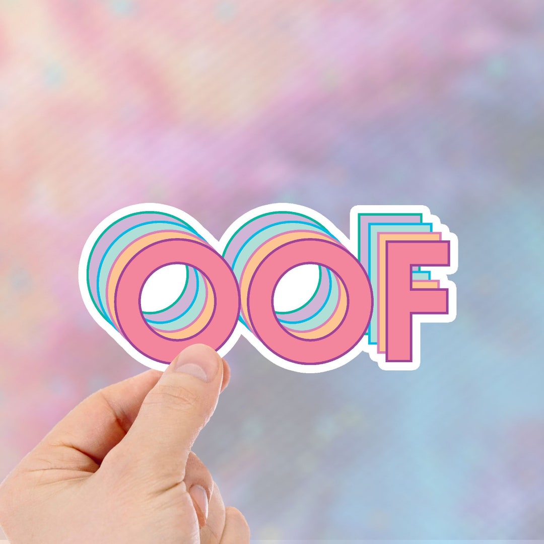 Oof Vinyl Sticker Funny Stickers Best Friend Gift Laptop - Etsy