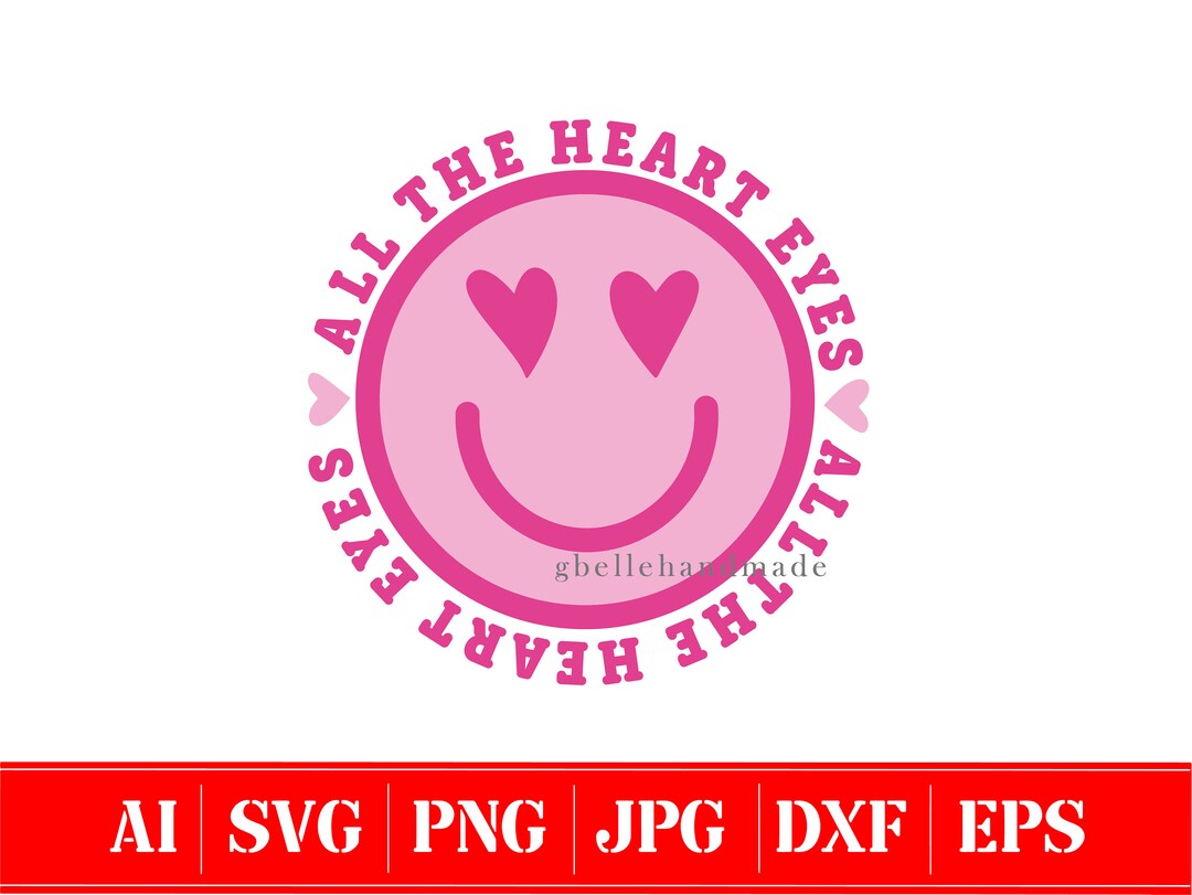 All the Heart Eyes Svg Smiley Face Svg Heart Eyes Smiley - Etsy