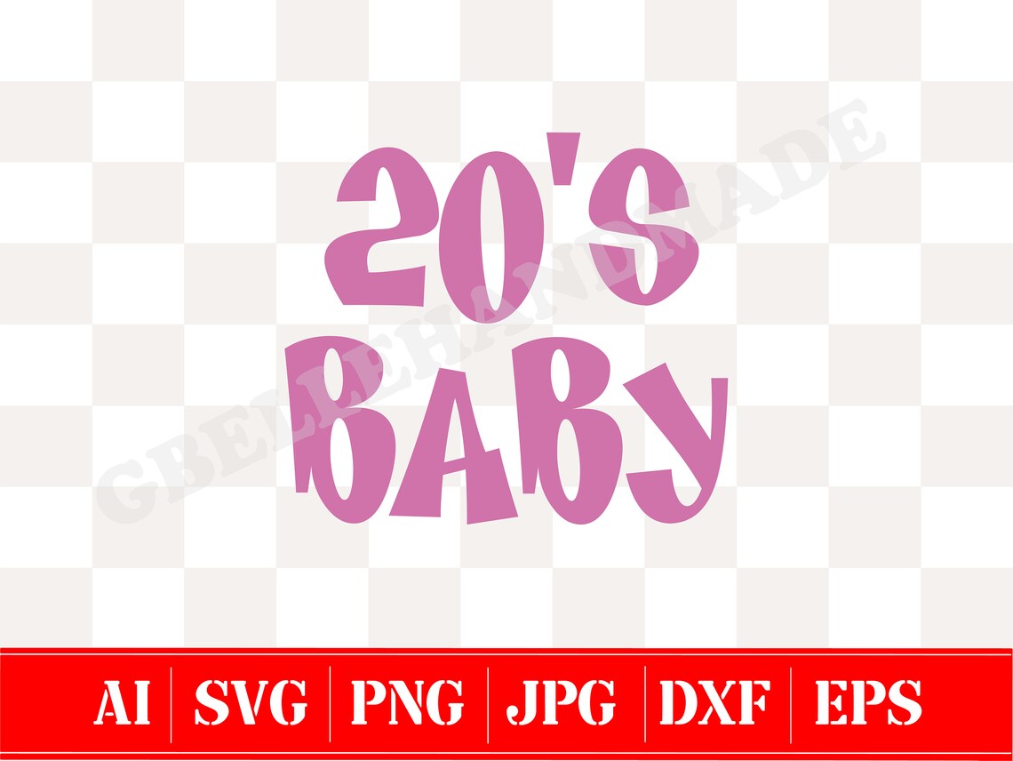 20s Baby Svg Made in the 2000's Svg Ai Eps Jpg Png - Etsy