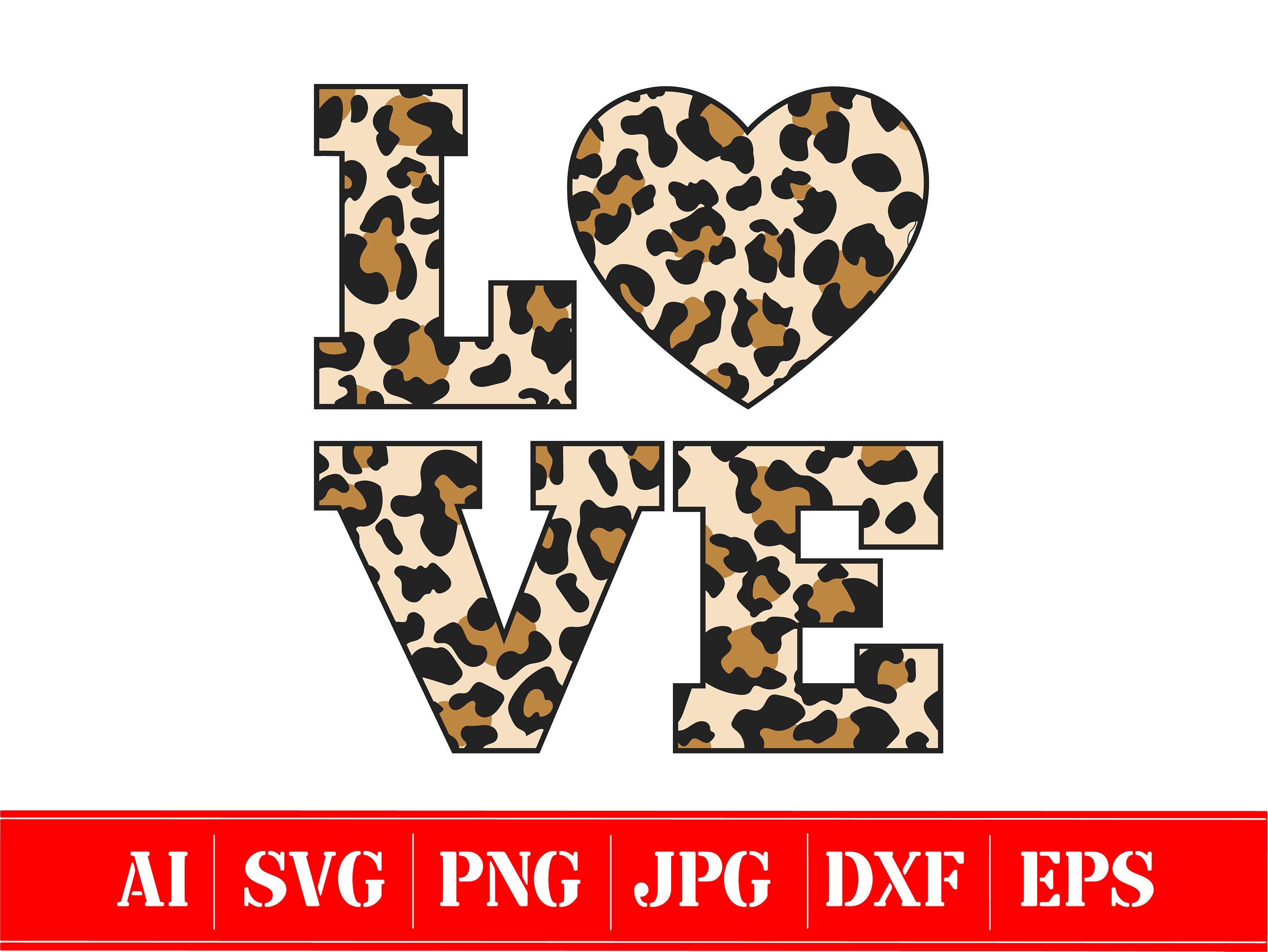 Love Leopard Print Svg Ai Eps Jpg Png Svg Dxf Files | Etsy