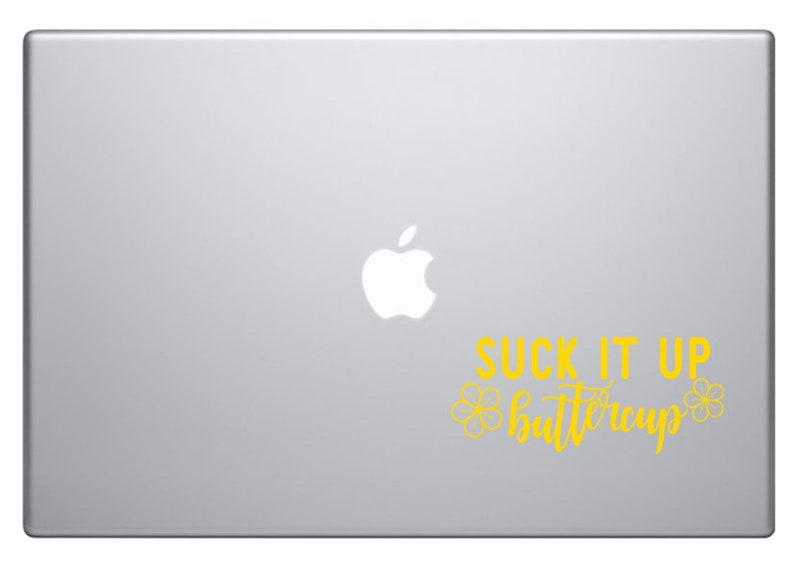 Suck It up Buttercup Laptop Sticker Car Decal Bottle Appliance - Etsy