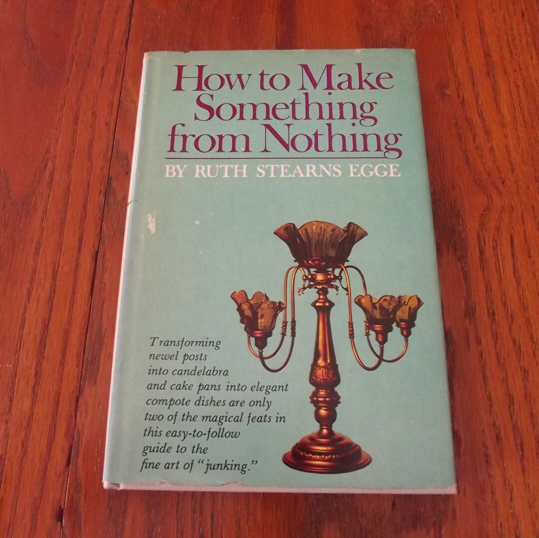 How to Make Something From Nothing by Ruth Stearns Egge, Vintage 1968 ...