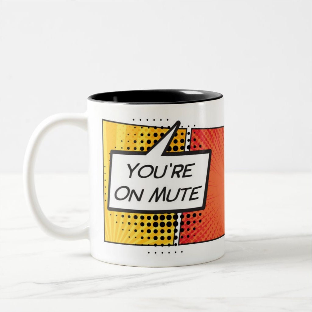 You're on Mute - Coffee Mug - Perfect for Zoom Calls! - Etsy