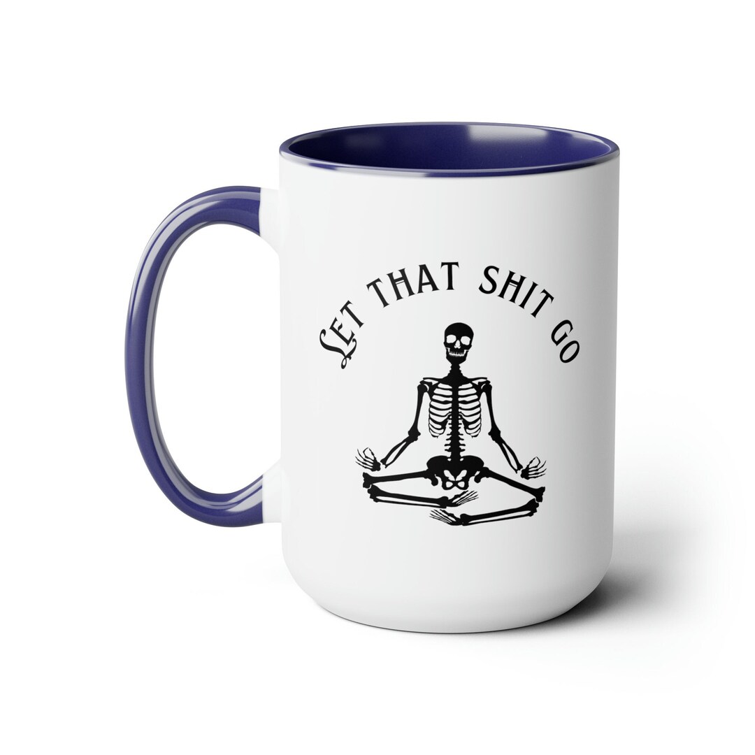 Yoga Skeleton Let That Shit Go Two-tone Coffee Mugs, 15oz - Etsy