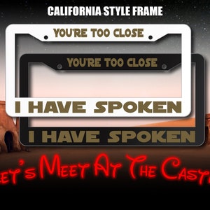 Mandalorian Inspired I Have Spoken License Plate Frame, Kuiil I Have ...