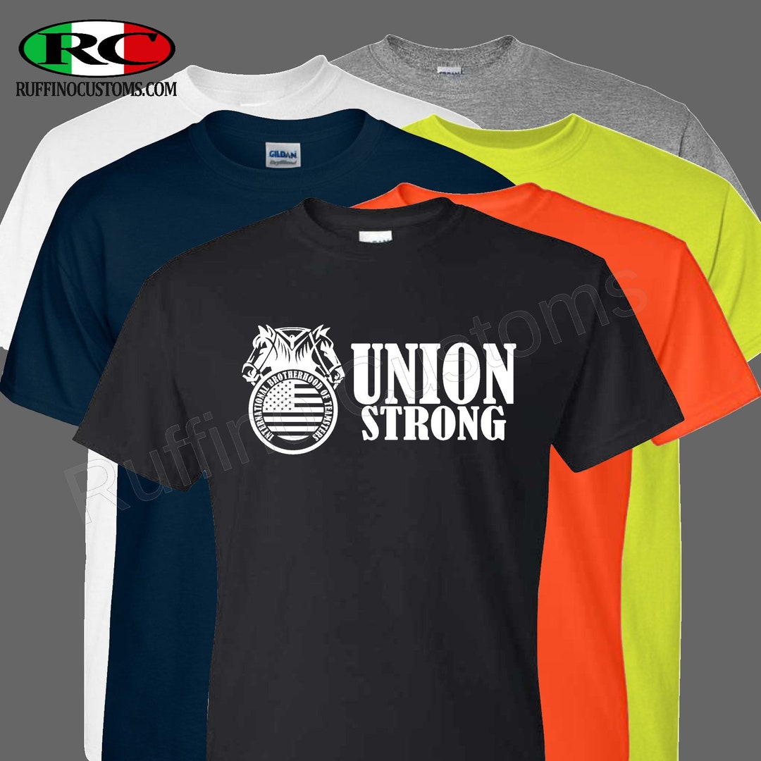 Union Strong T-shirt Local Union Teamsters Support Your - Etsy