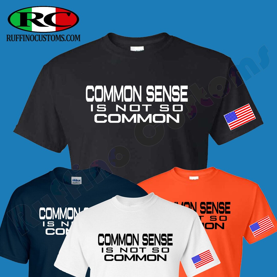 Common Sense is Not so Common Funny Shirt - Etsy