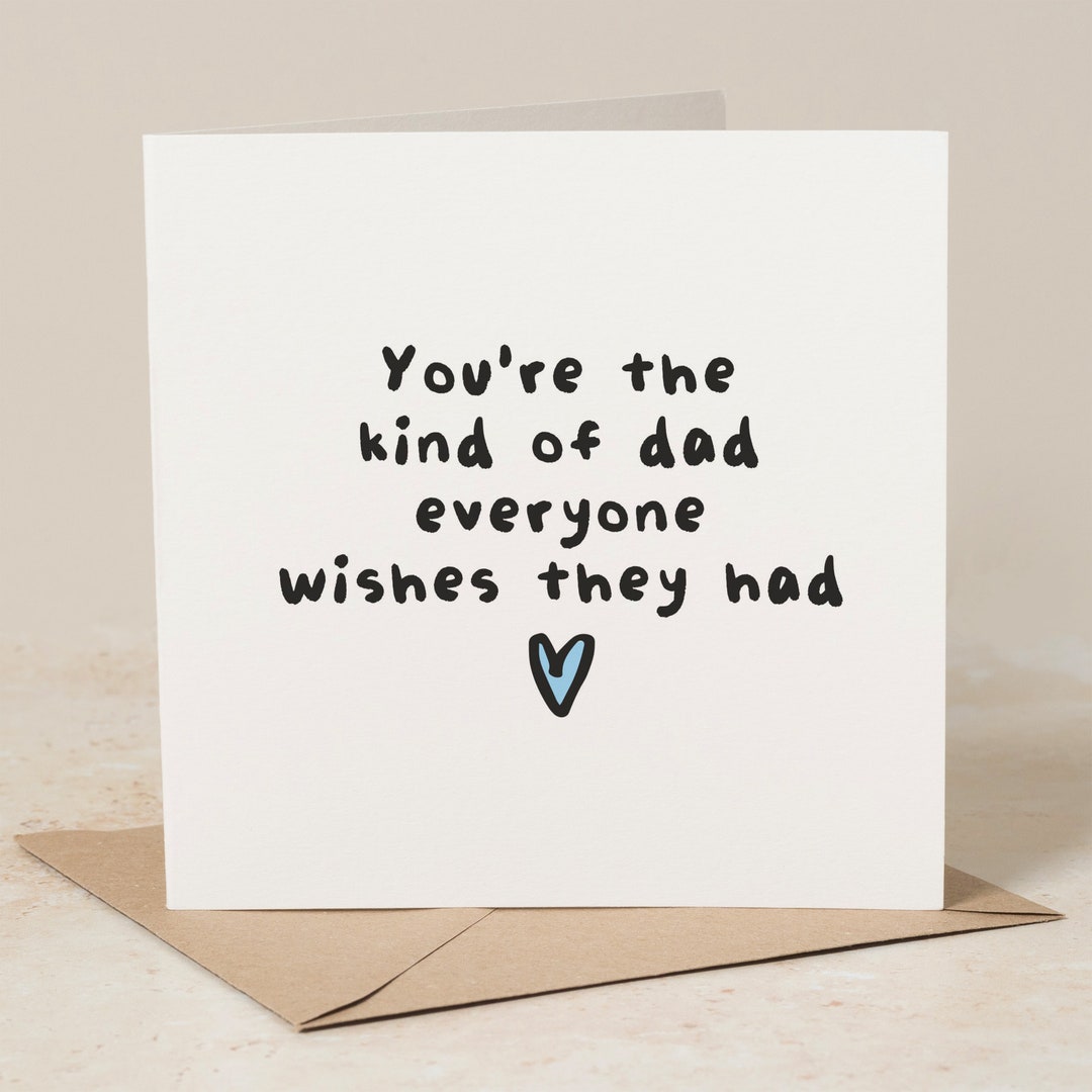 You're the Dad Everyone Wishes They Had, Dad Birthday Card, Card for ...