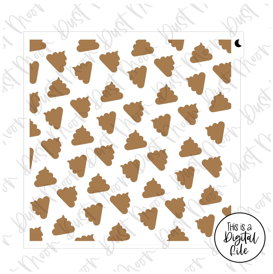 DIGITAL SVG Poop/ Shit Pattern Mylar/plastic Cookie Stencilsno Physical ...