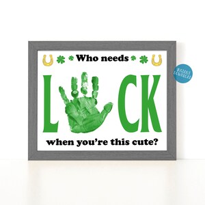 St Patrick's Day Baby Handprint Art, Who Needs Luck Handprint Craft ...