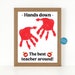 Handprint Craft Unique Teacher Gift, Hands Down the Best Teacher Around ...