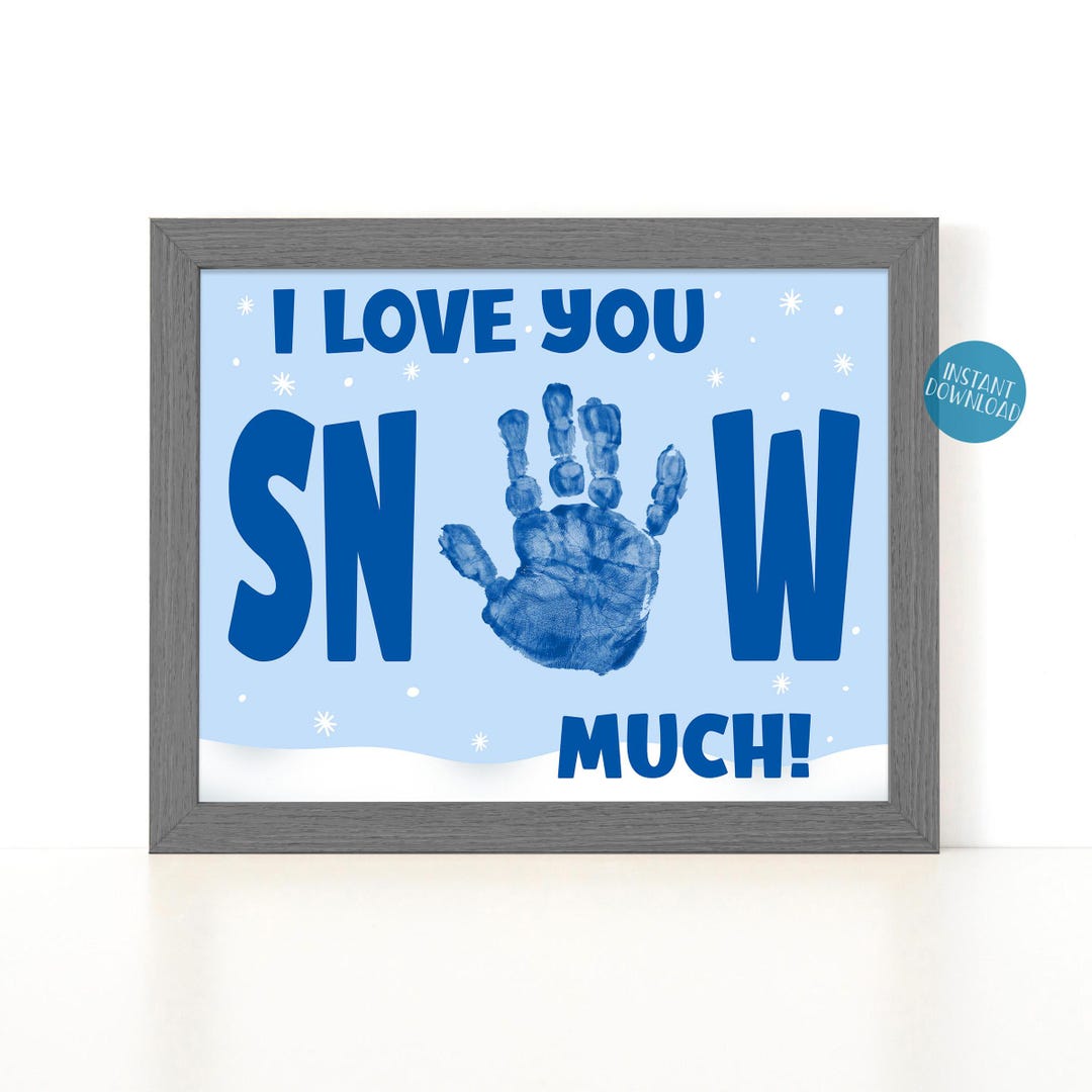 I Love You Snow Much Winter Handprint Art, Baby Toddler Kids Snowflake ...