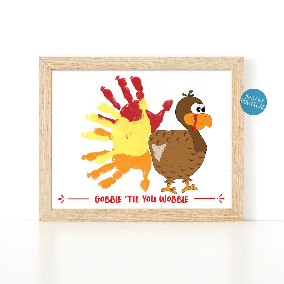 Gobble Til You Wobble Craft, Thanksgiving Turkey Handprint Art, DIY Kid ...