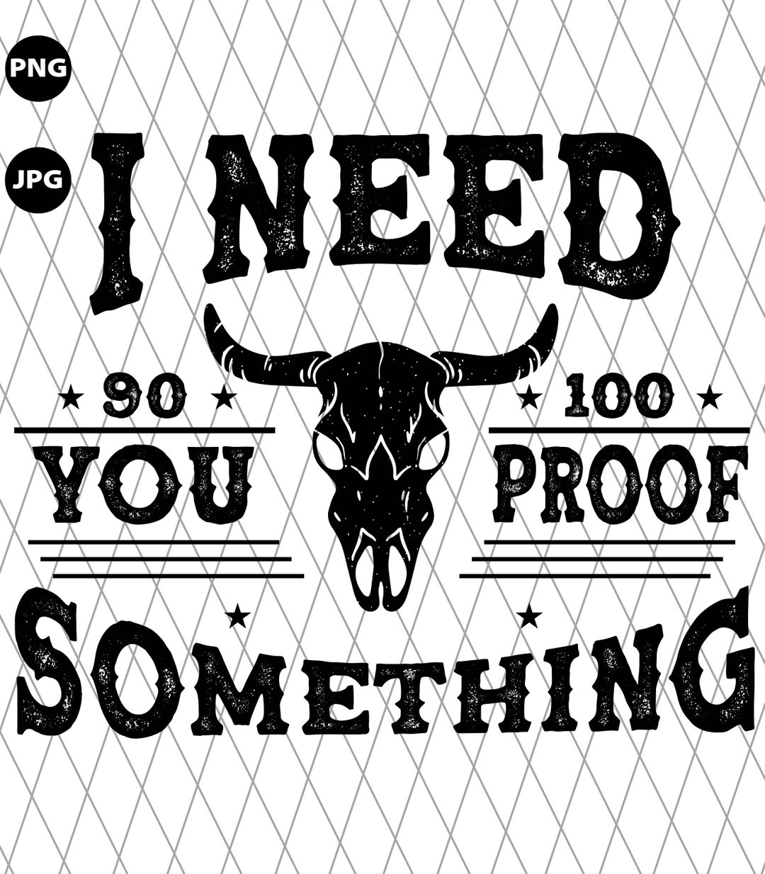 I Need Something You Proof Png Sublimation Designs Downloads - Etsy