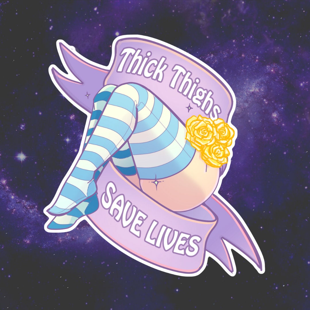 Thicc Thighs Save Lives- Stickers - Etsy