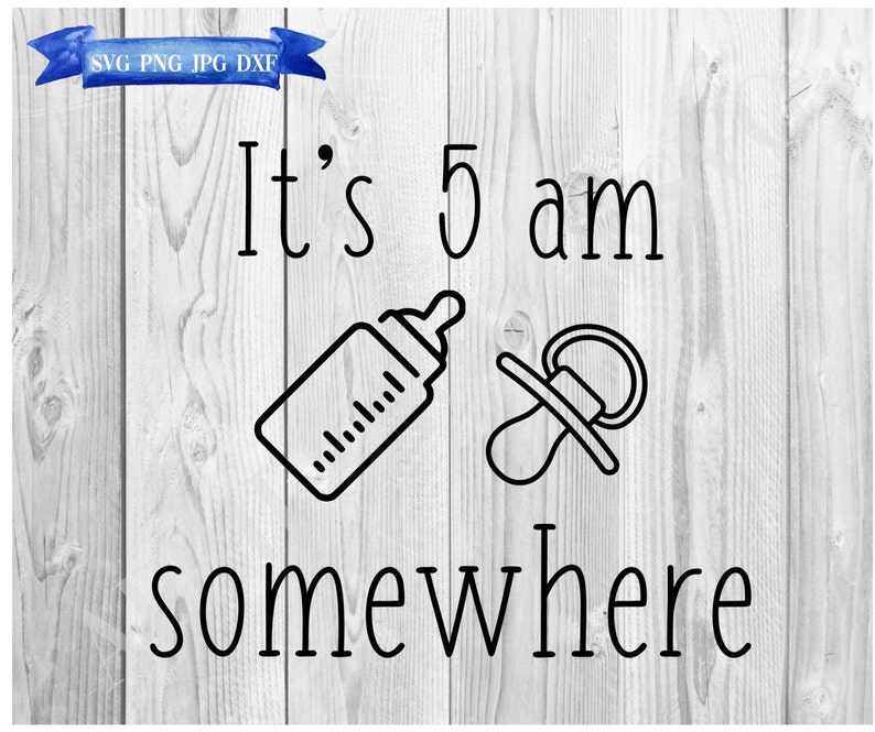 It's 5 Am Somewhere Digital Download Infant Baby Onsie | Etsy