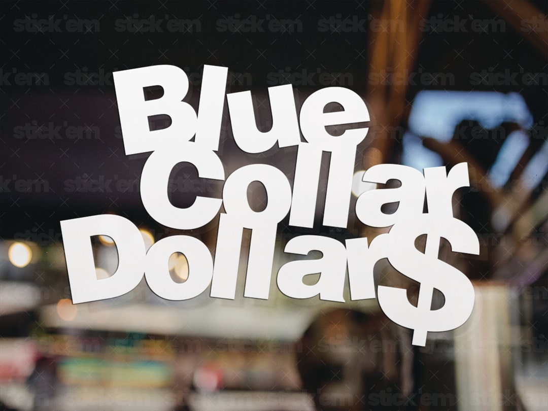 Blue Collar Dollars Decal, Available in Many Sizes and Colors, Blue ...
