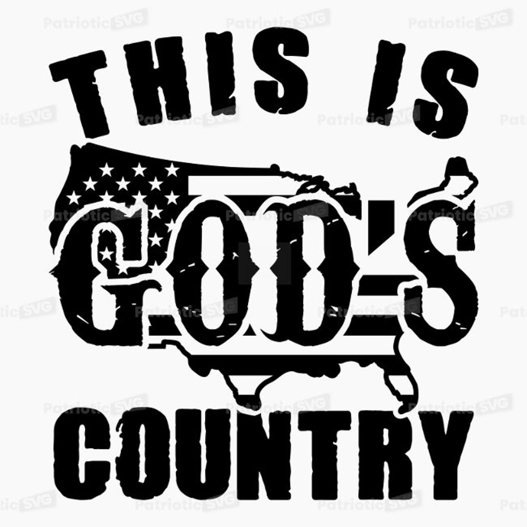 This is God's Country SVG Digital File + Commercial Use License. *not a ...