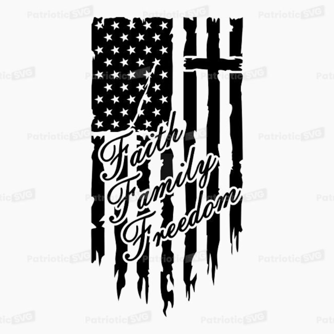 Distressed Faith Family Freedom Flag SVG Digital File + Commercial Use ...