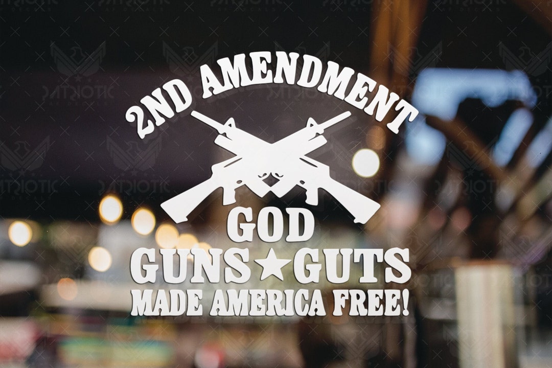 God Guns Guts Decal, Available in Many Sizes and Colors, 2A Decal ...