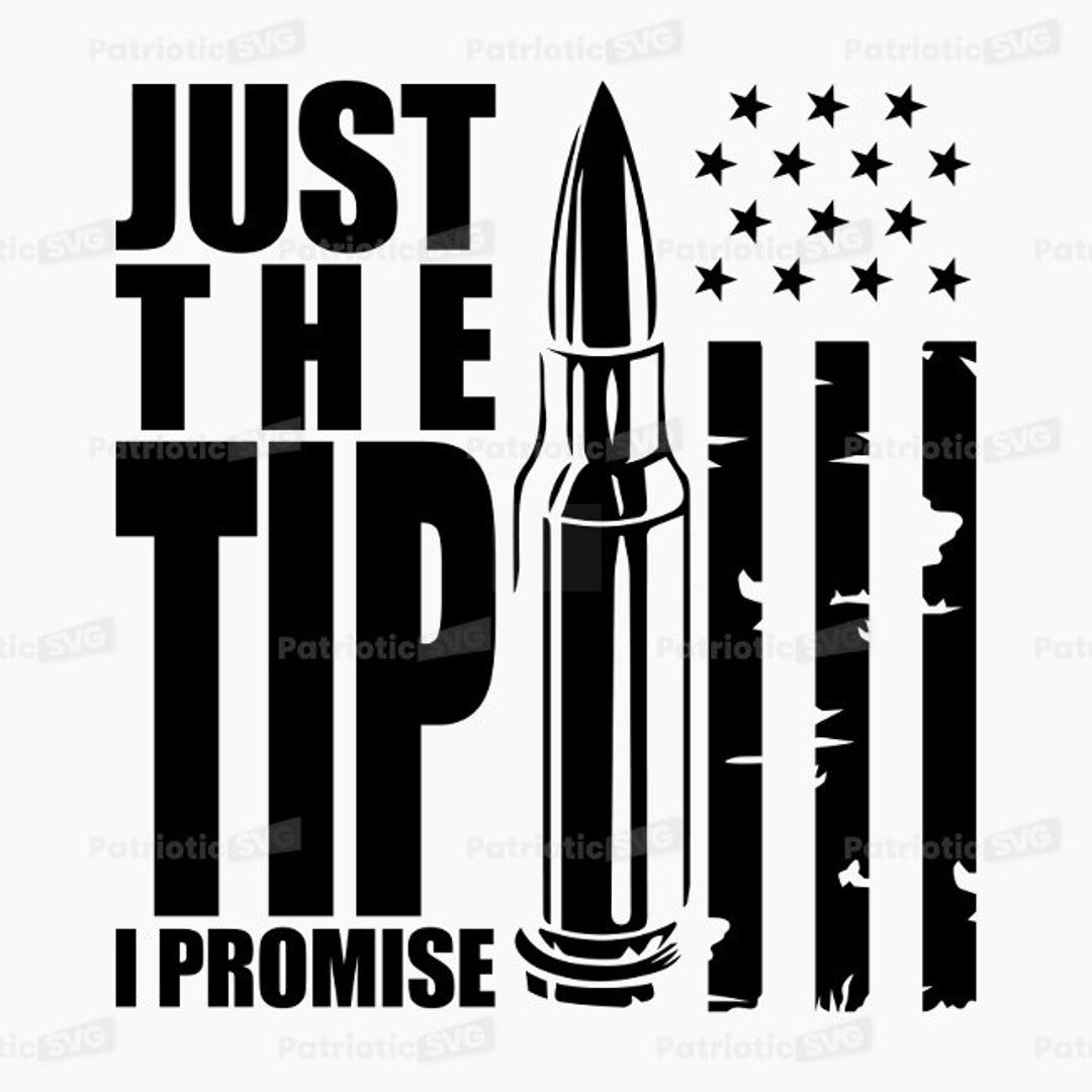 Just the Tip I Promise SVG Digital File + Commercial Use License. *not ...