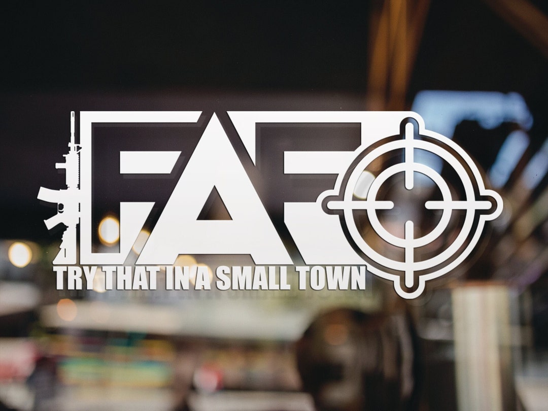 Try That in A Small Town Decal, Available in Many Sizes and Colors ...