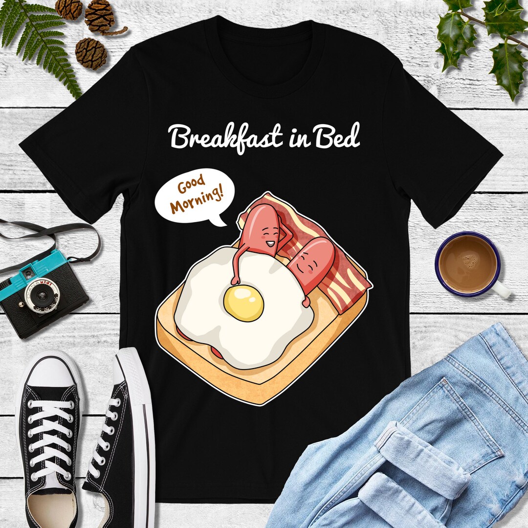 Breakfast in Bed, T-shirt, Funny Food T Shirt, Foodie Shirt, Foodie T ...