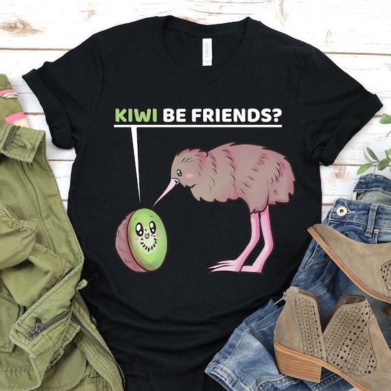 Cute Kiwi Bird Shirt Kiwi Be Friends Kiwi Pun New Zealand | Etsy