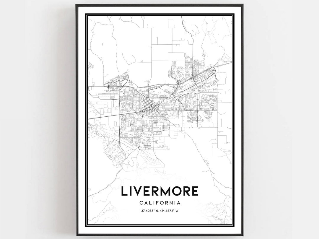 Livermore Map Print, Livermore Map Poster Wall Art, Ca City Map ...