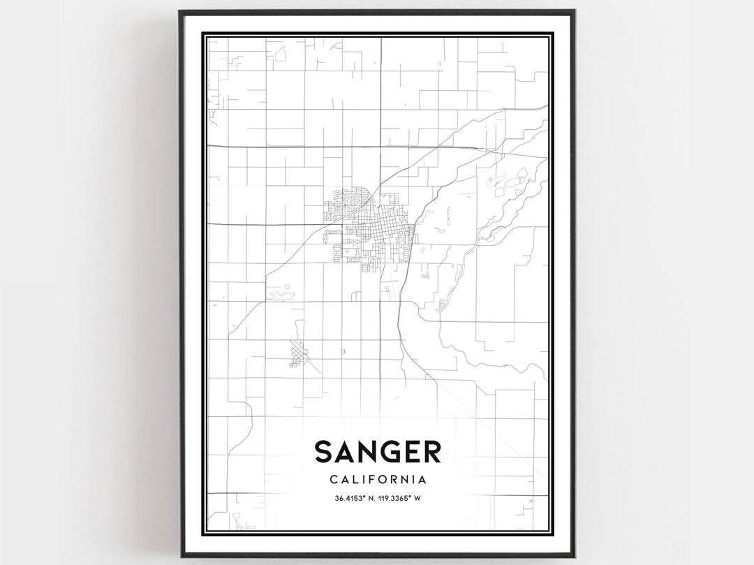 Sanger Map Print, Sanger Map Poster Wall Art, Ca City Map, California ...