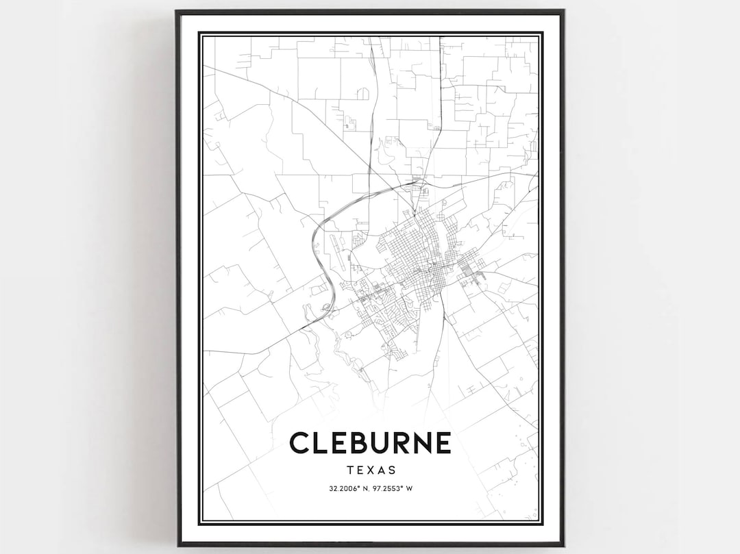 Cleburne Map Print, Cleburne Map Poster Wall Art, Tx City Map, Texas ...