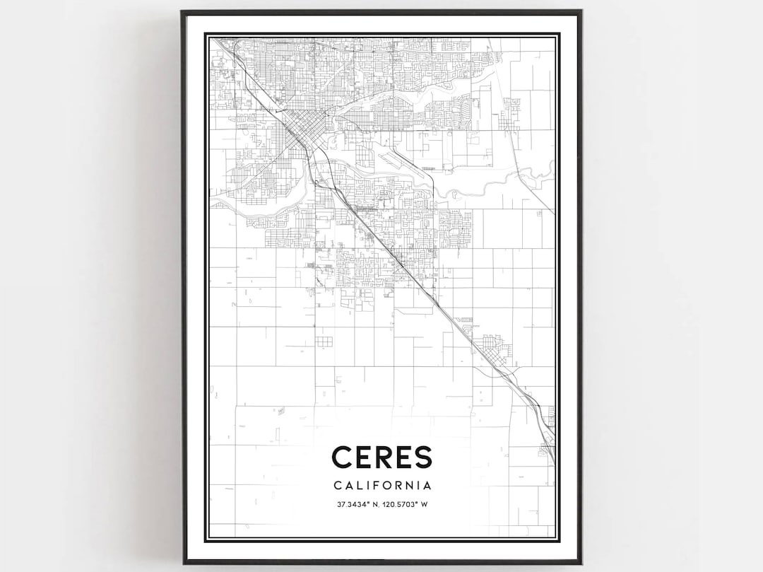 Ceres Map Print, Ceres Map Poster Wall Art, Ca City Map, California ...
